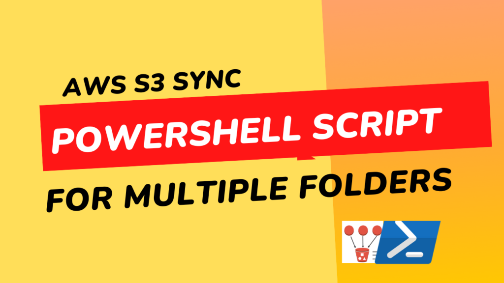 Powershell Script For Automated Synchronization Of Local Data With Aws S3 Infoalias