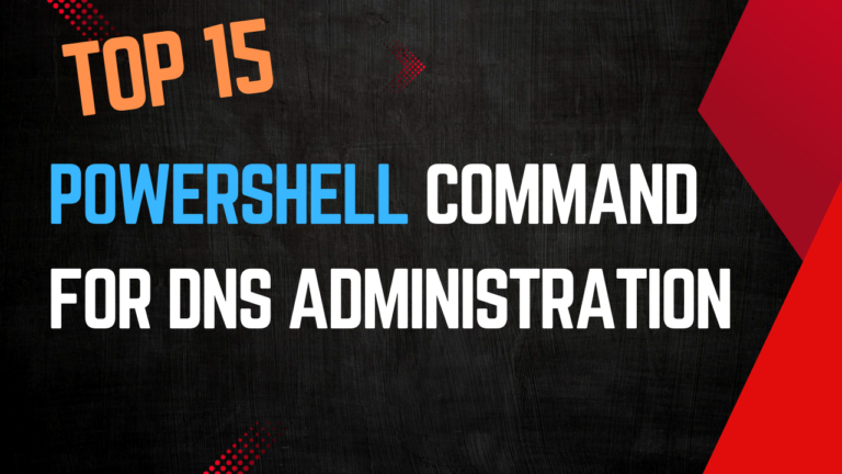 PowerShell for DNS Administration: 15 Essential Commands